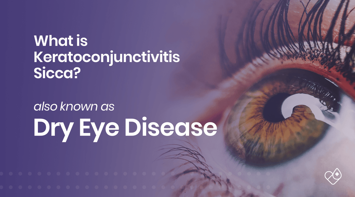 What is Keratoconjunctivitis Sicca (Dry Eye Disease)?