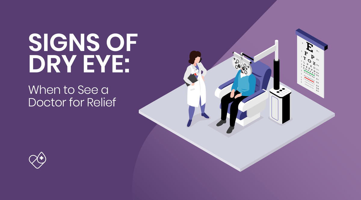 Signs of Dry Eye: When to See a Doctor for Relief – Dryeye Rescue