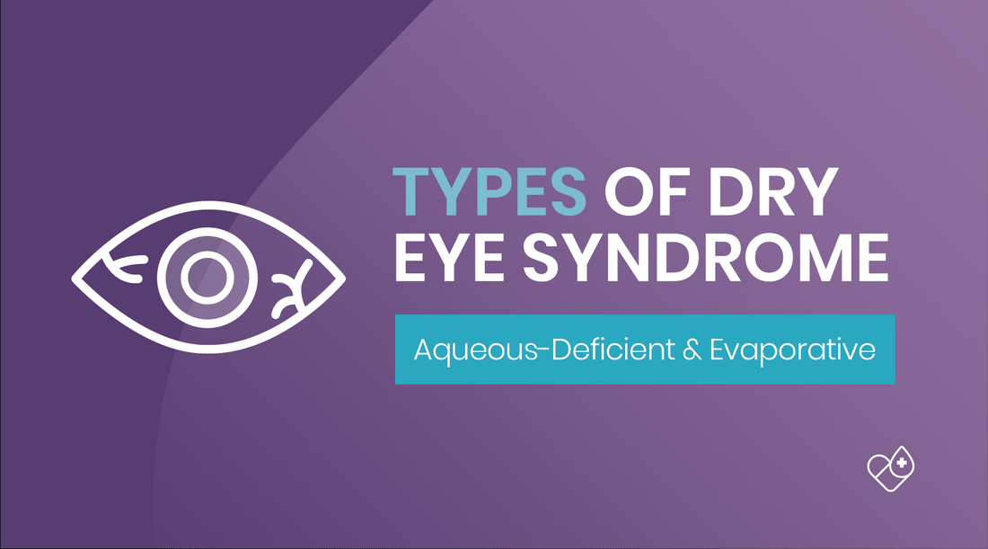 What Are the Types of Dry Eye?